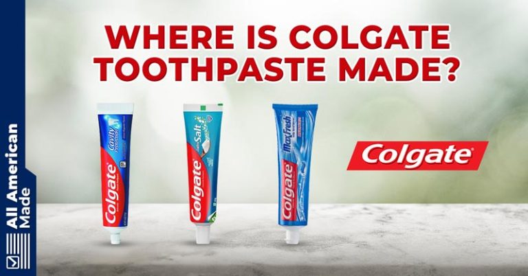 Where is Colgate Toothpaste Made? 2025 Overview - All American Made