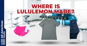 Where is Lululemon Made? 2026 Overview - All American Made